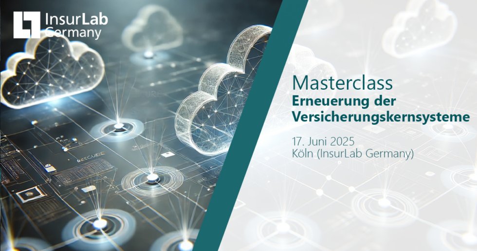 Masterclass: Renewal of insurance core systems - InsurLab Germany